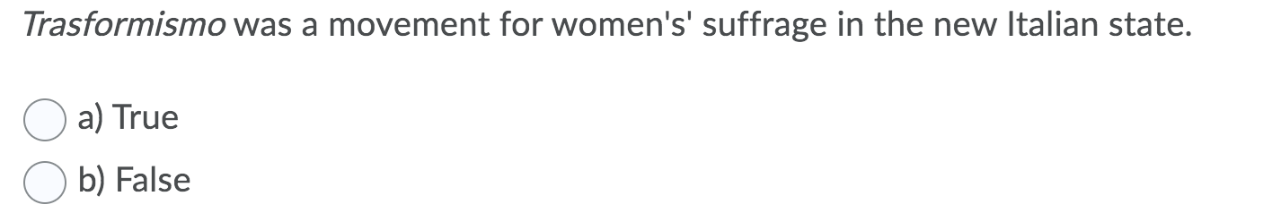 Solved Trasformismo was a movement for women's' suffrage in | Chegg.com