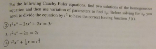 Solved For the following Cauchy-Euler equations, find two | Chegg.com