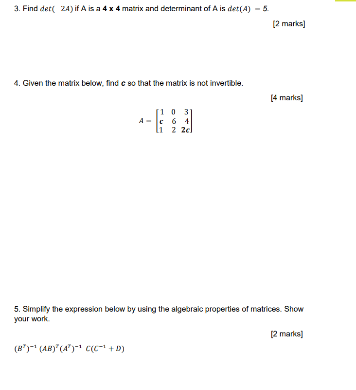 Solved 3. Find det(-2A) if A is a 4 x 4 matrix and | Chegg.com