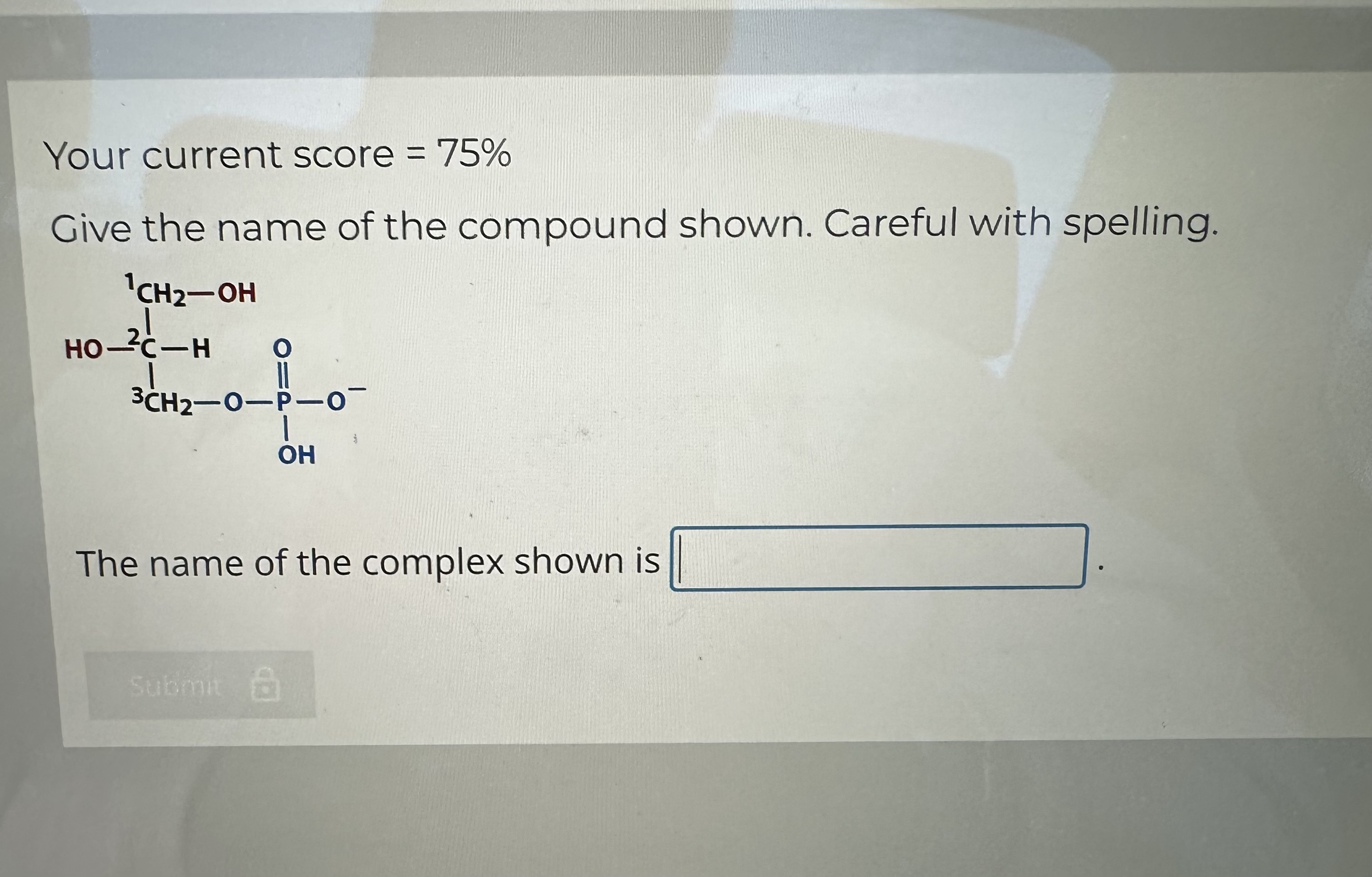 Solved Your current score =75%Give the name of the compound | Chegg.com