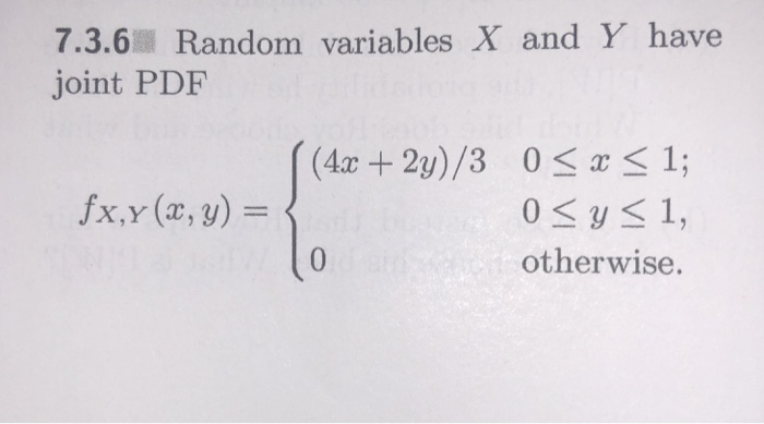 Solved 7.3.6 Random variables X and Y have joint PDF (4x | Chegg.com