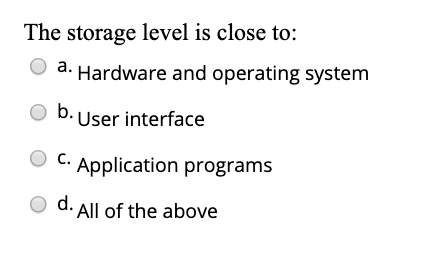 Solved The storage level is close to: a. Hardware and | Chegg.com