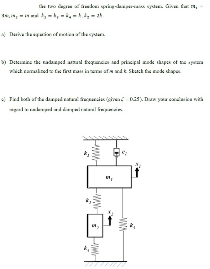 Solved the two degree of freedom spring-damper-mass system. | Chegg.com