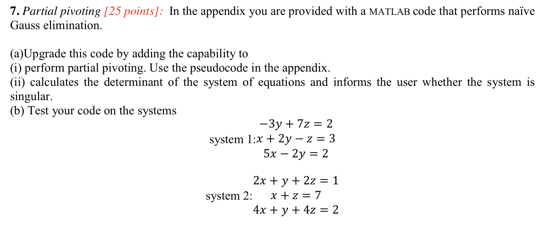 Solved 7. Partial pivoting [25 points]: In the appendix you | Chegg.com