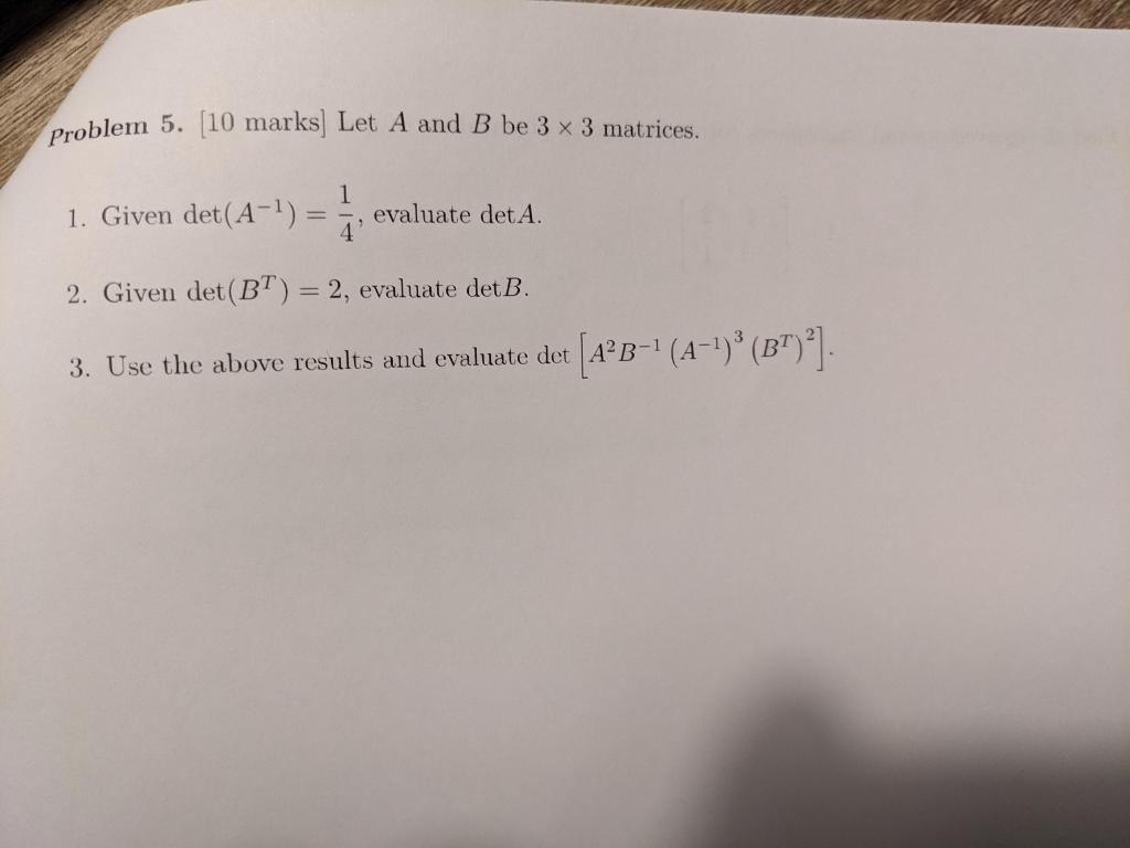 Solved problem 5. (10 marks] Let A and B be 3 x 3 matrices. | Chegg.com