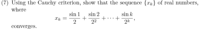 Solved (7) Using the Cauchy criterion, show that the | Chegg.com