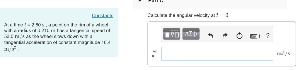 Solved Part Constants Calculate the angular velocity at t 0 | Chegg.com