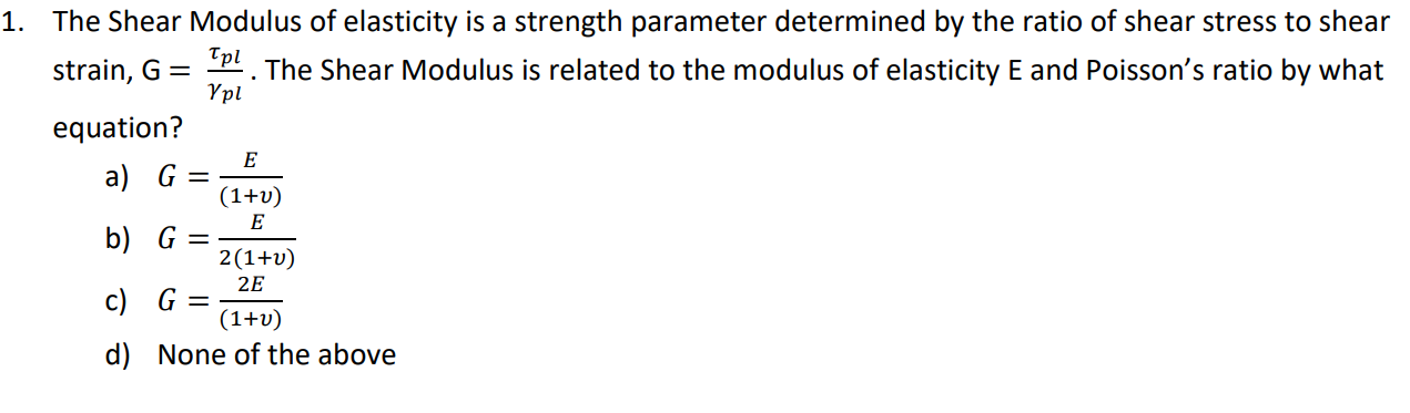 Solved . E 1. The Shear Modulus of elasticity is a strength | Chegg.com