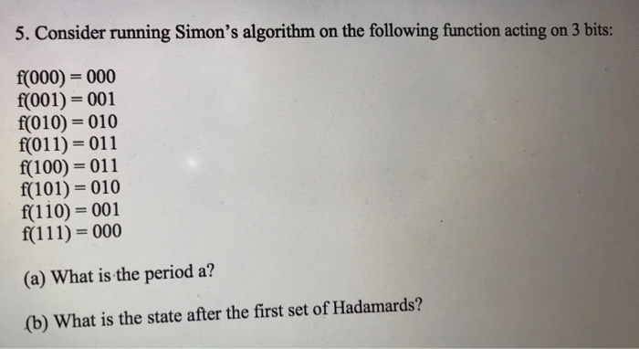 Solved 5. Consider running Simon's algorithm on the | Chegg.com