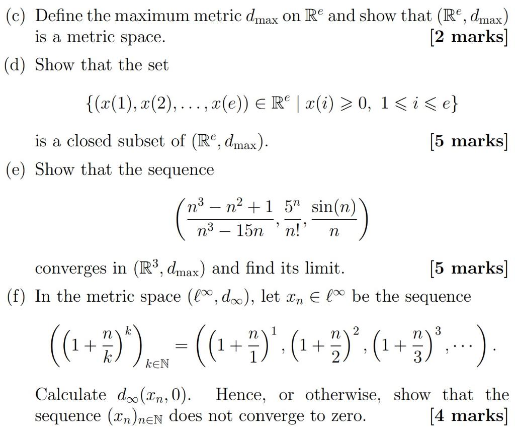 Solved 7 (c) Define the maximum metric dmax on Re and show | Chegg.com