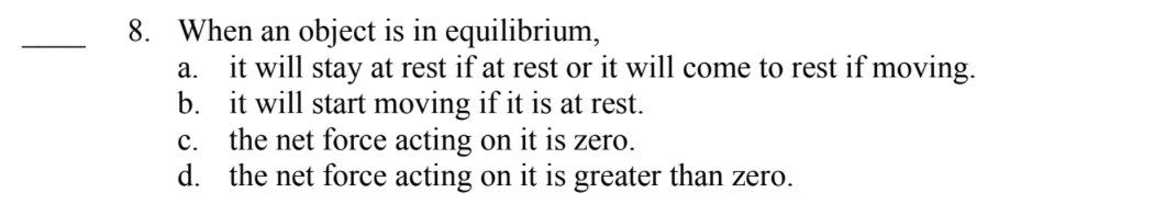 Solved 8. When an object is in equilibrium, a. it will stay | Chegg.com