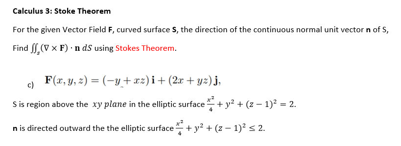 Solved Calculus 3: Stoke Theorem For the given Vector Field | Chegg.com