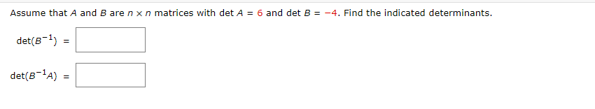 Solved Assume that A and B are nxn matrices with det A = 6 | Chegg.com