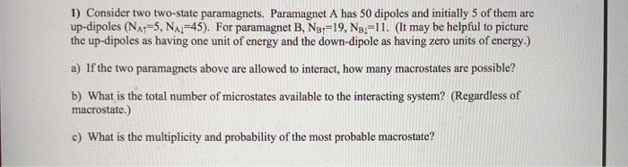 Solved 1) Consider two two-state paramagnets. Paramagnet A | Chegg.com