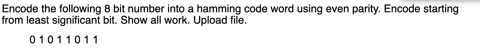 Solved Encode the following 8 bit number into a hamming code | Chegg.com