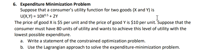 Solved Expenditure Minimization Problem Suppose that a | Chegg.com
