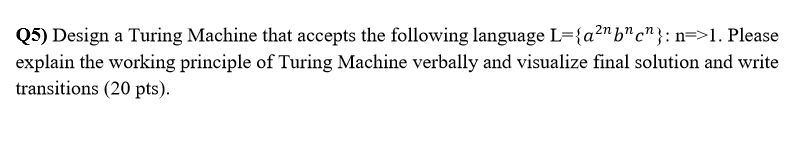 Solved (5) Design a Turing Machine that accepts the | Chegg.com