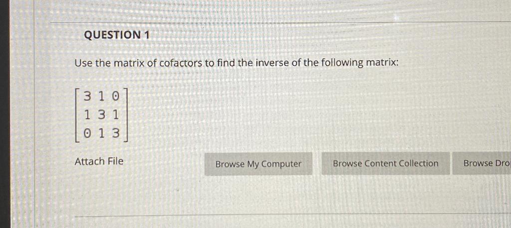 Solved QUESTION 1 Use the matrix of cofactors to find the | Chegg.com