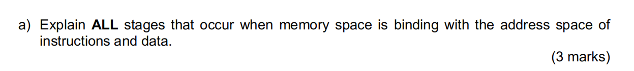 Solved a) Explain ALL stages that occur when memory space is | Chegg.com
