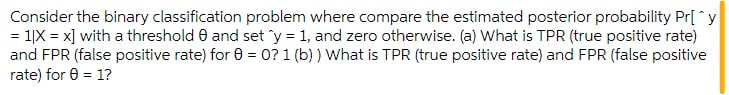 Solved Consider the binary classification problem where | Chegg.com