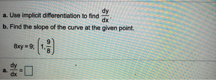 Solved dy a. Use implicit differentiation to find dx b. Find | Chegg.com