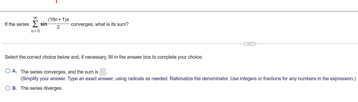 Solved If the series ∑n=0∞sin2(18n+1)π converges, what is | Chegg.com