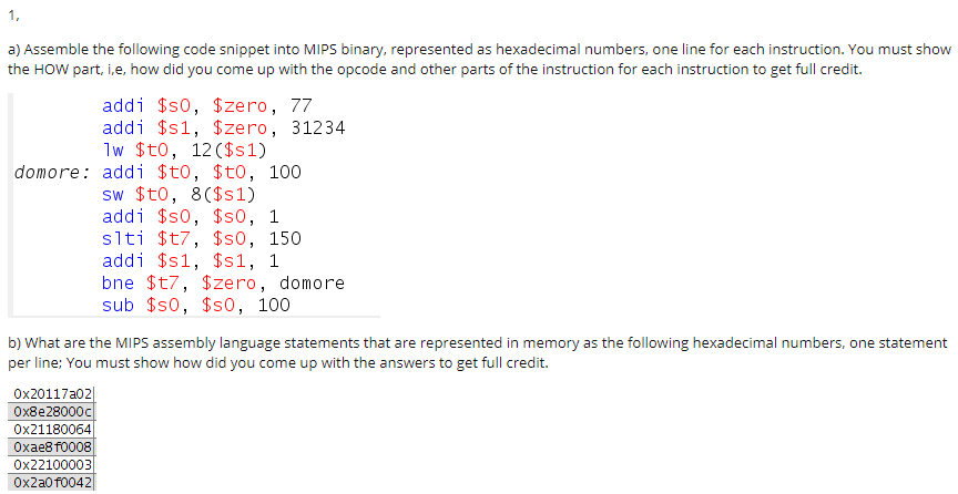 1, a) Assemble the following code snippet into MIPS | Chegg.com