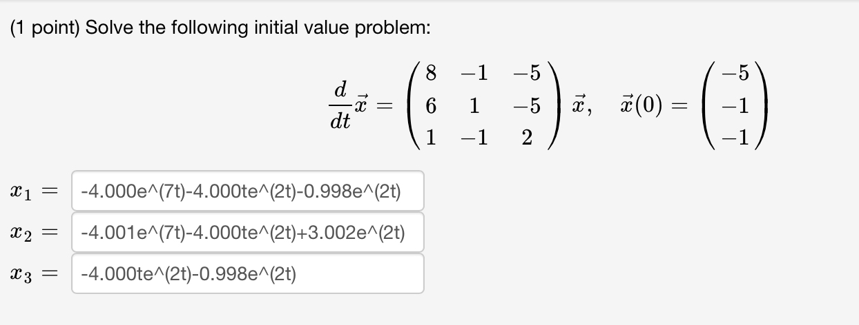 Solved (1 ﻿point) ﻿Solve the following initial value | Chegg.com