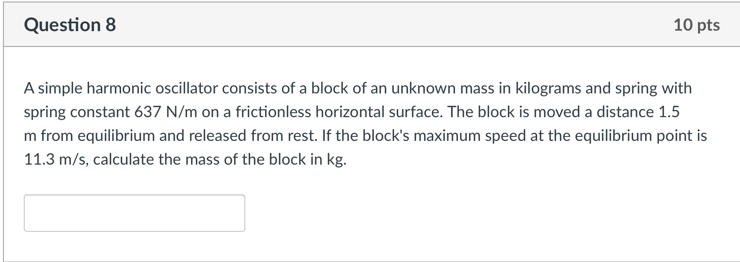 Solved A simple harmonic oscillator consists of a block of | Chegg.com