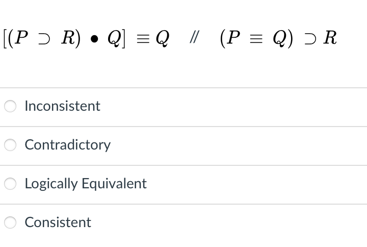 Solved [( PR) • Q] =Q (P = Q R Inconsistent Contradictory | Chegg.com