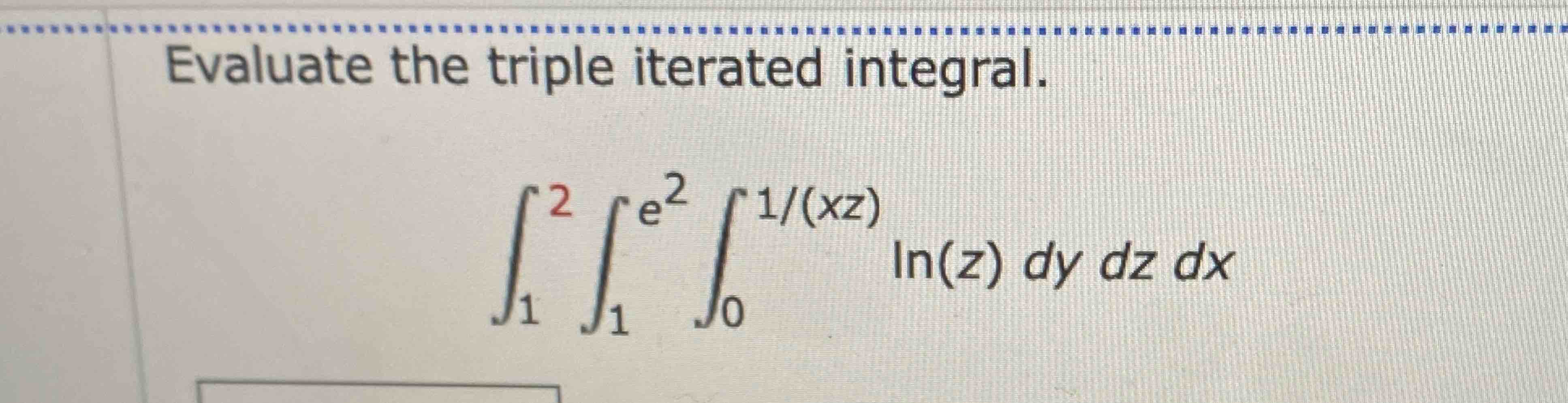 Solved Evaluate the triple iterated | Chegg.com