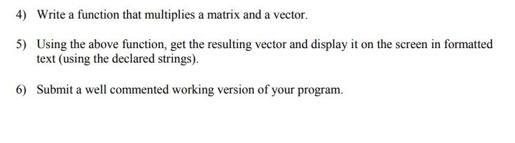 Solved 1) Declare a 5X5 array and initialize it to represent | Chegg.com
