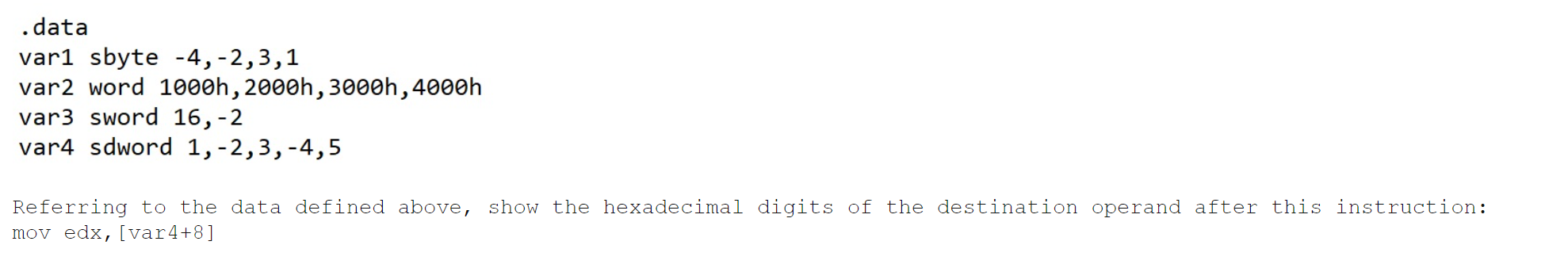 Solved .data vari sbyte -4,-2,3,1 var2 word 1000h, 2000h, | Chegg.com