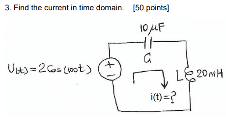 Solved 3. Find the current in time domain. [50 points] s | Chegg.com