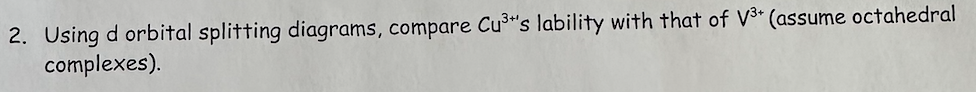 2. Using d orbital splitting diagrams, compare Cu3+1 | Chegg.com