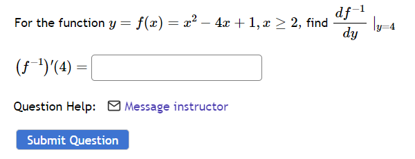 Solved For the function y=f(x)=x2−4x+1,x≥2, find dydf−1∣∣y=4 | Chegg.com