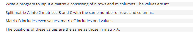 Solved Write A Program To Input A Matrix A Consisting Of N 3987