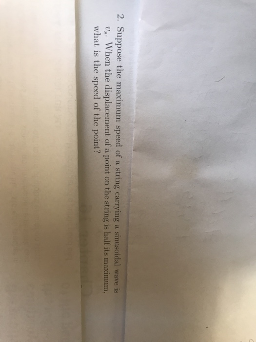 Solved 2. Suppose the maximum speed of a string carrying a | Chegg.com