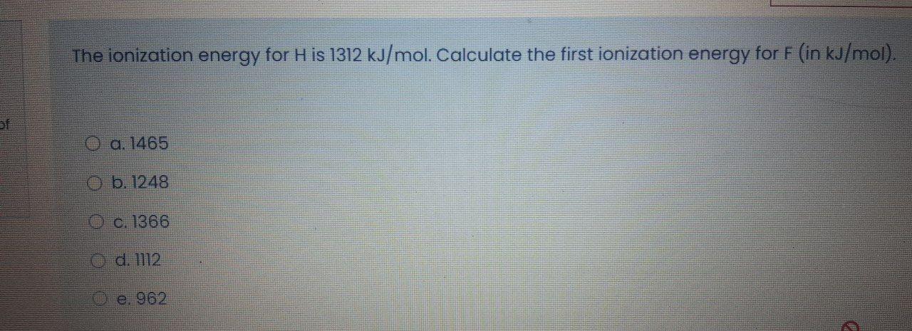 Solved The ionization energy for H is 1312 kJ/mol. Calculate | Chegg.com
