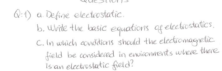 Solved Q:1) a. Define electrostatic. b. Write the basic | Chegg.com