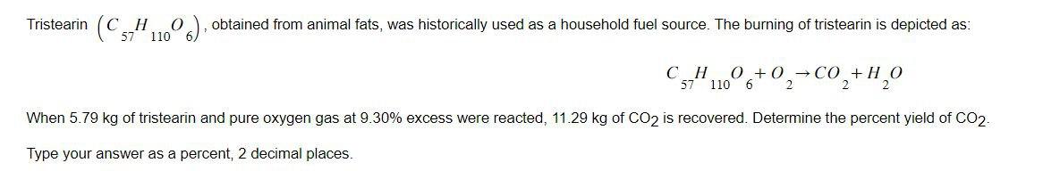 Solved Tristearin (C57H110O6), obtained from animal fats, | Chegg.com
