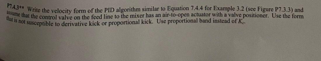 Solved P7.4.3* Write the velocity form of the PID algorithm | Chegg.com