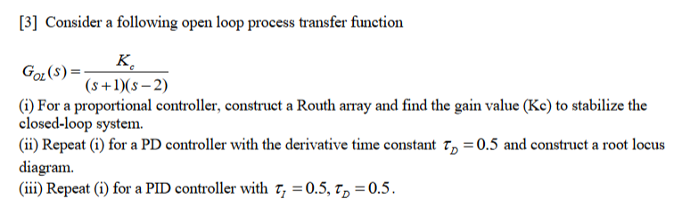 [3] Consider a following open loop process transfer | Chegg.com