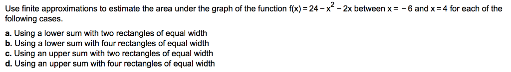 Solved Use finite approximations to estimate the area under | Chegg.com