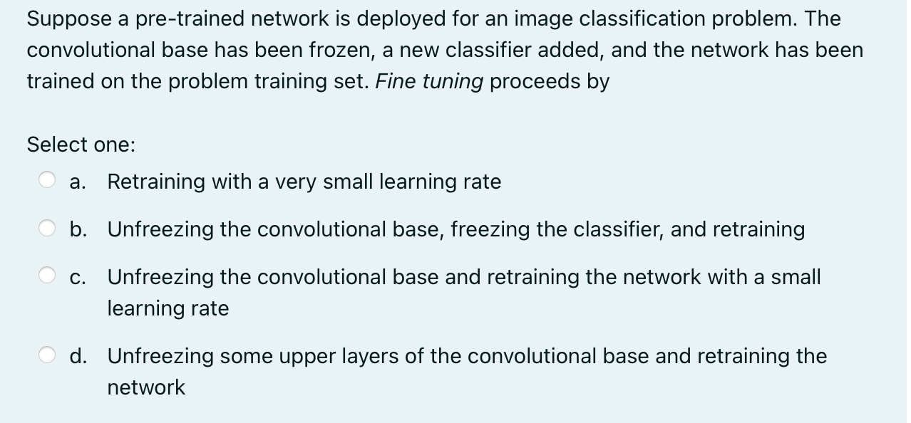 Solved Suppose a pre-trained network is deployed for an | Chegg.com