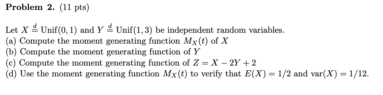 Solved Problem 2. (11 pts) Let X d Unif(0, 1) and Y d | Chegg.com