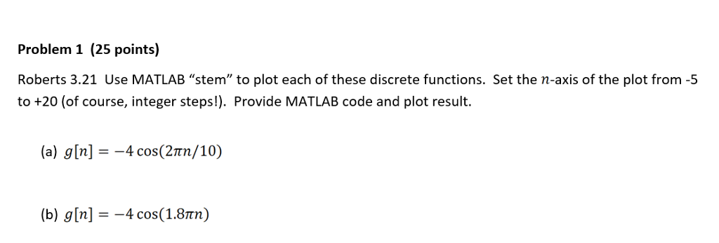 Solved Problem 1 (25 points) Roberts 3.21 Use MATLAB "stem" | Chegg.com