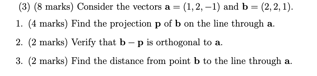 Solved (3) (8 marks) Consider the vectors a=(1,2,−1) and | Chegg.com