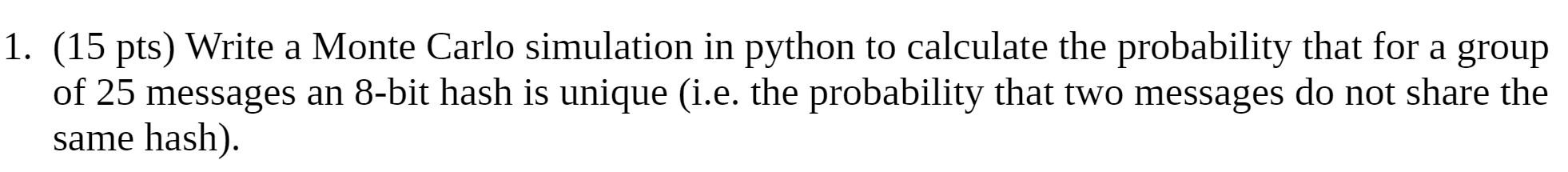 Solved (15 pts) Write a Monte Carlo simulation in python to | Chegg.com