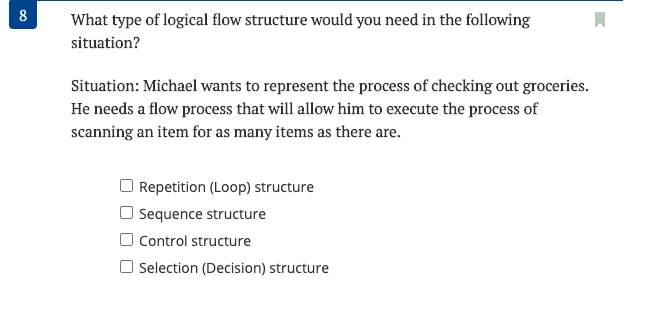 Solved 8 What type of logical flow structure would you need | Chegg.com